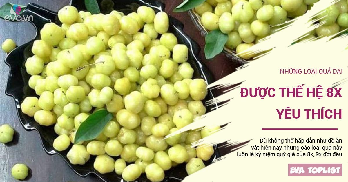 Những loại quả dại từng là thứ quà vặt được thế hệ 8x, đầu 9x mê mẩn ...