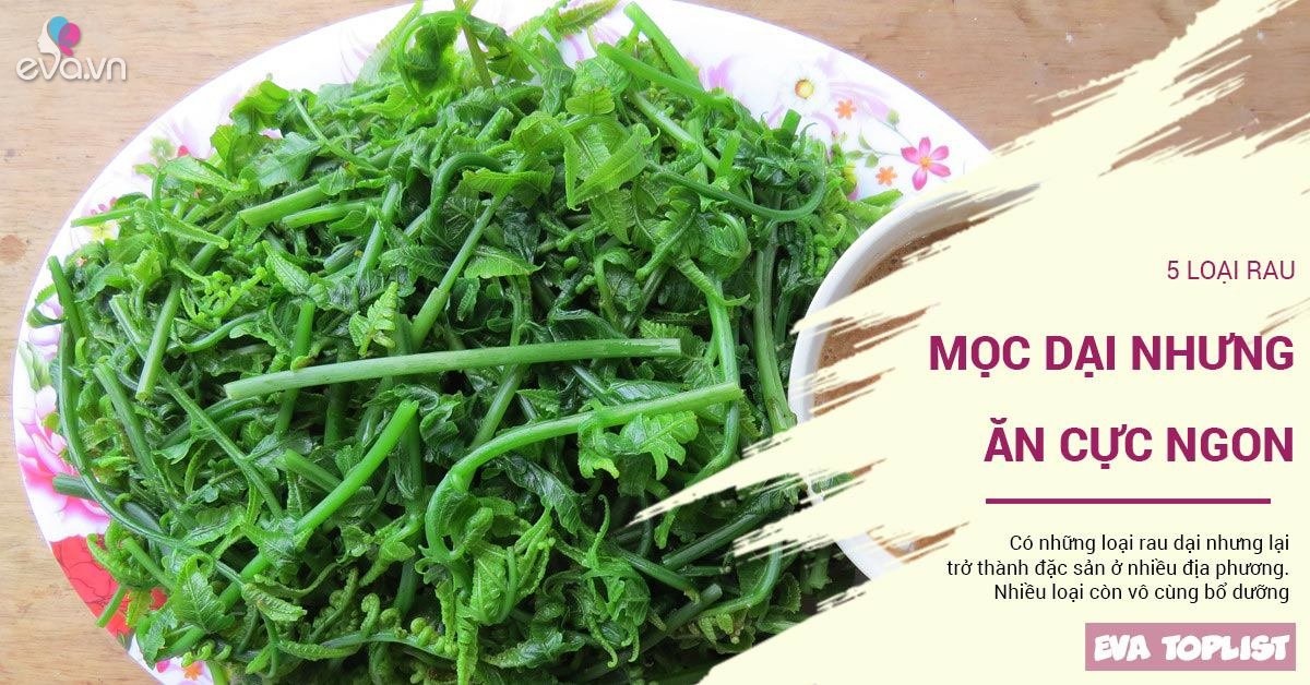 4 loại rau rừng mọc dại nhưng nấu lên lại cực kỳ thơm ngon